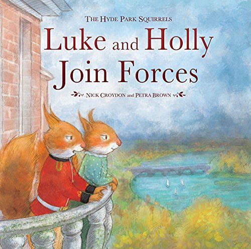 Luke and Holly Join Forces (Hyde Park Squirrels) by Nick Croydon ...