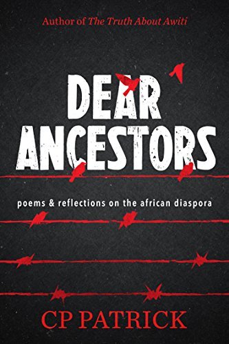 Dear Ancestors: poems and reflections on the African diaspora by C.P ...