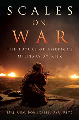 Scales on War: The Future of America's Military at Risk by Robert H ...