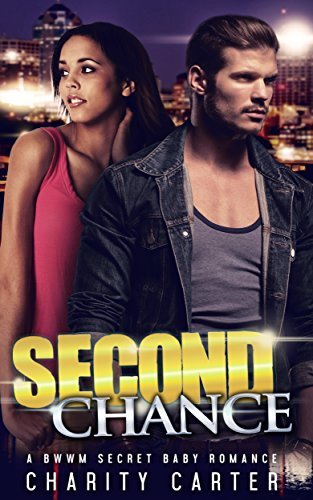Second Chance (BWWM Secret Baby Romance) by Charity Carter | Goodreads