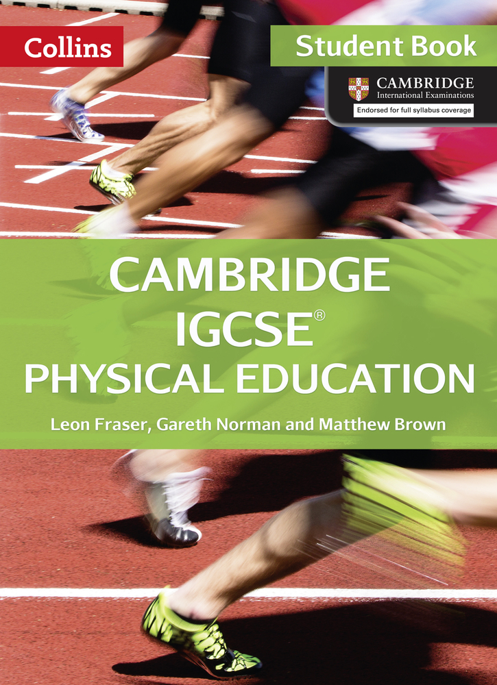 Cambridge IGCSE® Physical Education: Student Book by Leon Fraser ...