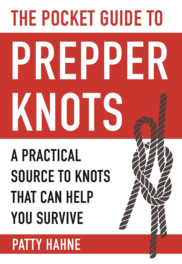 The Pocket Guide to Prepper Knots: A Practical Resource to Knots That Can Help You Survive by ...