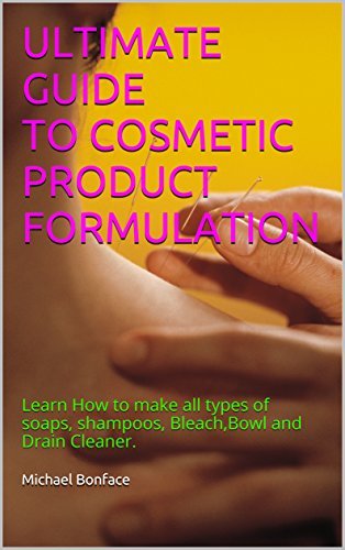 ULTIMATE GUIDE TO COSMETIC PRODUCT FORMULATION: Learn How to make all ...