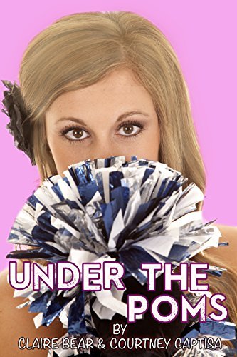 Under The Poms: Part I (TG Undercover Book 1) by Courtney Captisa ...