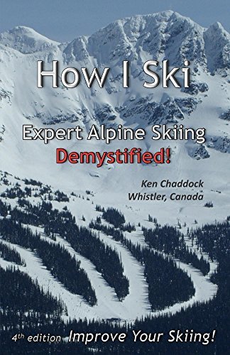 How I Ski: Expert Alpine Skiing Demystified by Ken Chaddock | Goodreads