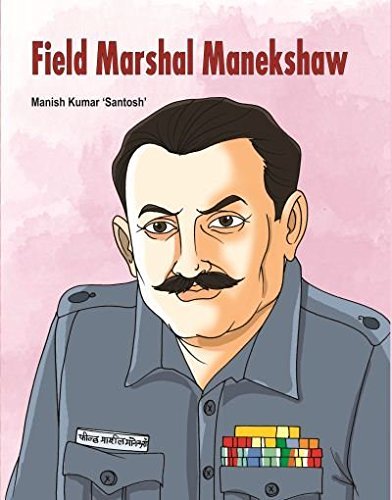 Field Marshal Manekshaw by Manish Kumar 'Santosh' | Goodreads