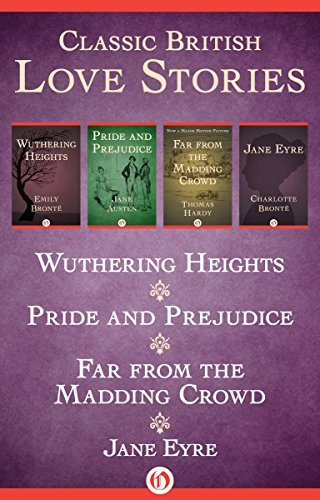 Classic British Love Stories: Wuthering Heights, Pride and Prejudice ...