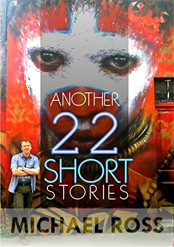 Another Twenty-Two Short Stories by Michael Ross | Goodreads