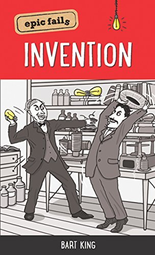 Epic Fails: Invention: Major Events in Our History and Culture That ...