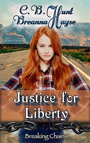Justice For Liberty (Breaking Chains #1) by C.B. Hunt | Goodreads
