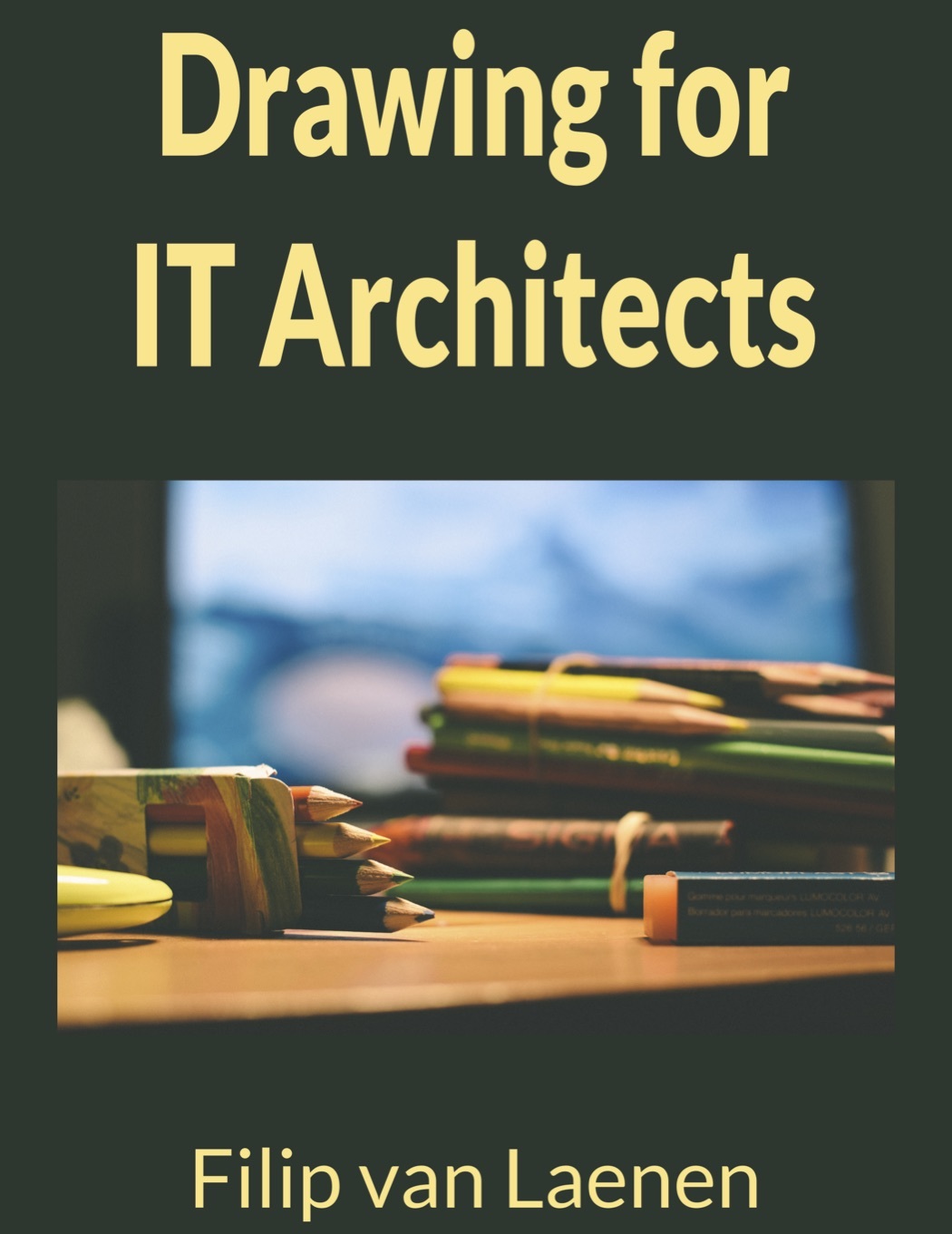 Drawing for IT Architect by Filip Van Laenen | Goodreads
