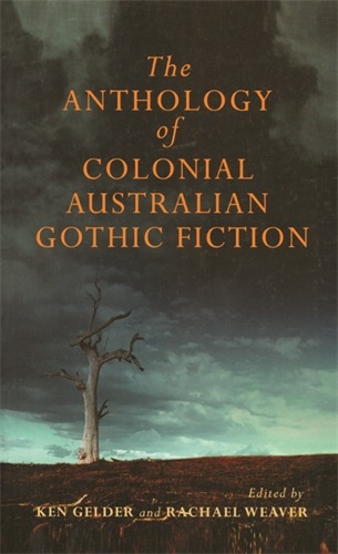The Anthology of Colonial Australian Gothic Fiction by Ken Gelder ...