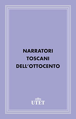 Narratori toscani dell'Ottocento (CLASSICI - Italiani) by Giorgio De ...
