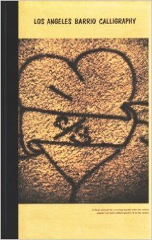 Los Angeles Barrio Calligraphy by Jerry Romotsky | Goodreads