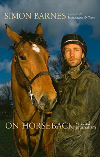 On Horseback: Selected Journalism by Simon Barnes | Goodreads