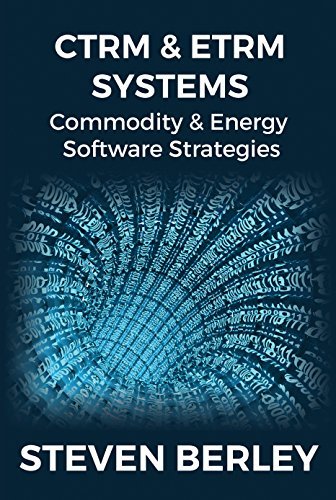 CTRM & ETRM Systems: Commodity & Energy Software Strategies by Steven ...