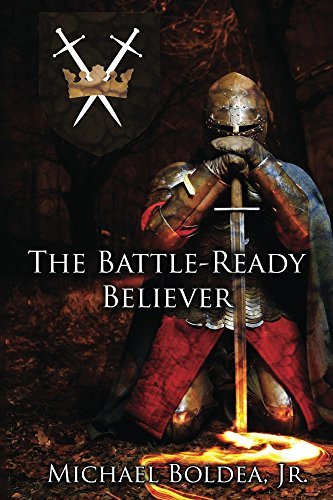 The Battle-Ready Believer by Michael Boldea | Goodreads