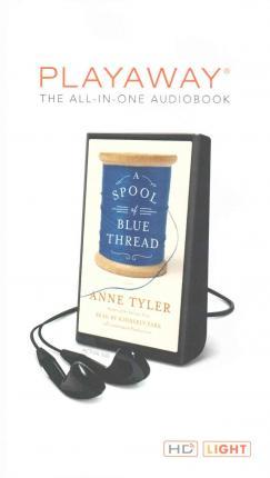 A Spool of Blue Thread: Library Edition by Anne Tyler | Goodreads