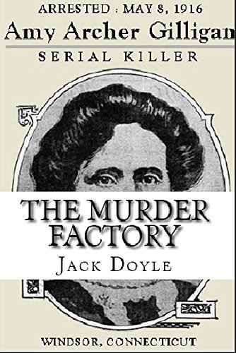 The Murder Factory : The Story of Amy Archer Gilligan by Jack Doyle ...