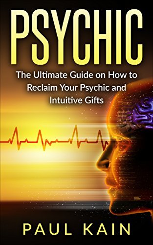 Psychic: The Ultimate Guide on How to Reclaim Your Psychic and ...
