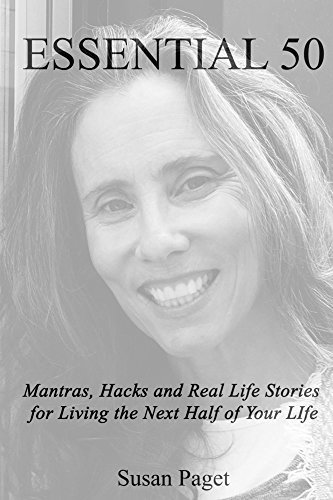 Essential 50: Mantras, Hacks and Real Life Stories for Living the Next ...