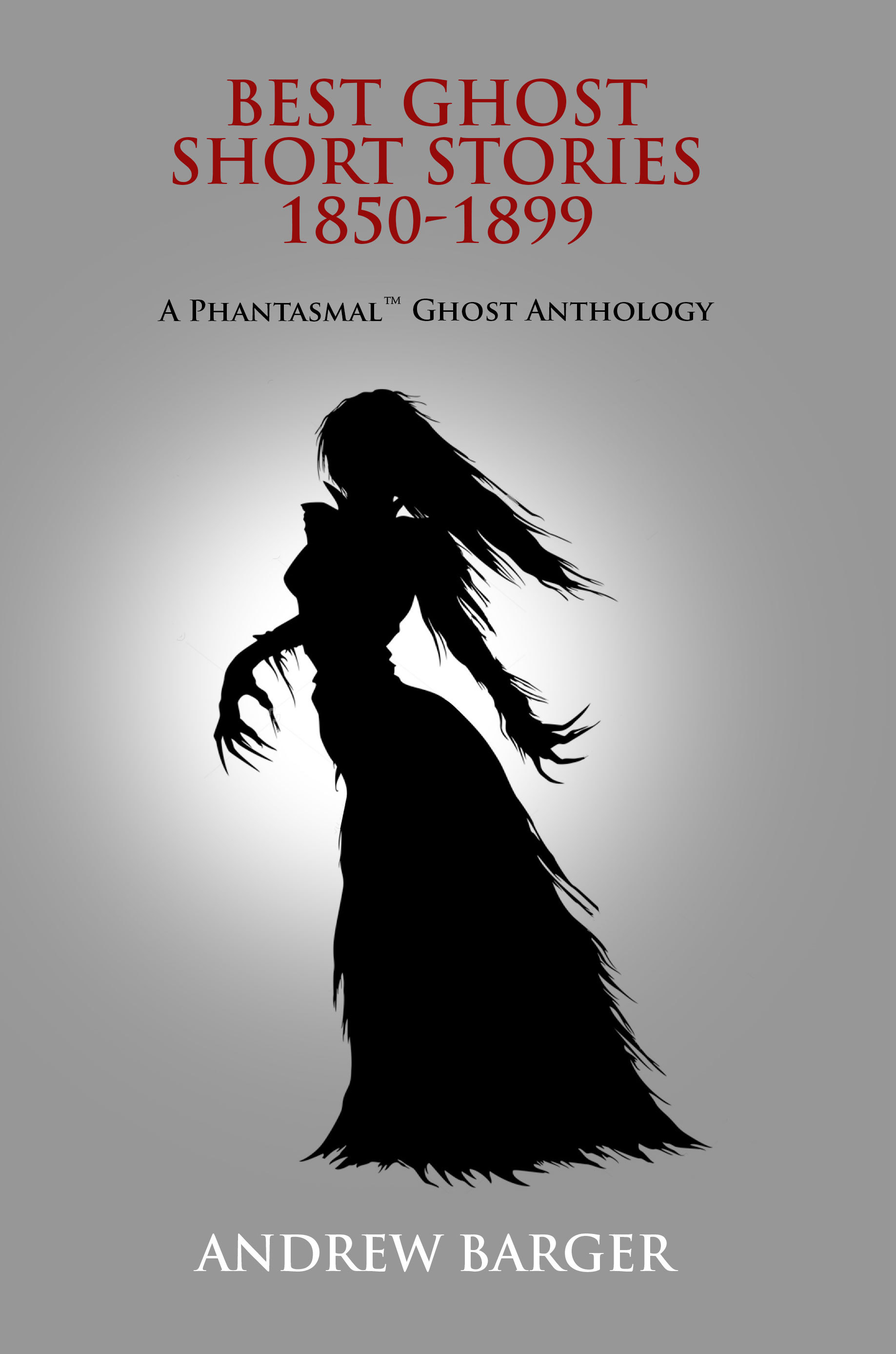 Best Ghost Short Stories 1850-1899: A Phantasmal Ghost Anthology by ...