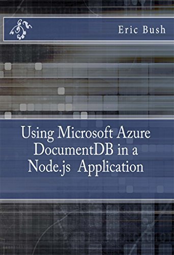 Using Microsoft Azure DocumentDB in a Node.js Application by Eric Bush | Goodreads