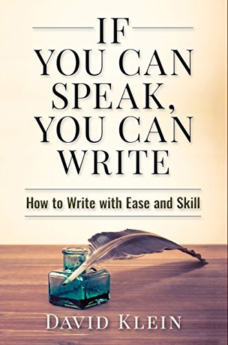 If You Can Speak, You Can Write: How to Write with Ease and Skill by ...