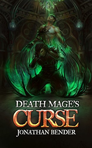 Death Mage's Curse (Death Mage Series #3) by Jonathan Bender | Goodreads