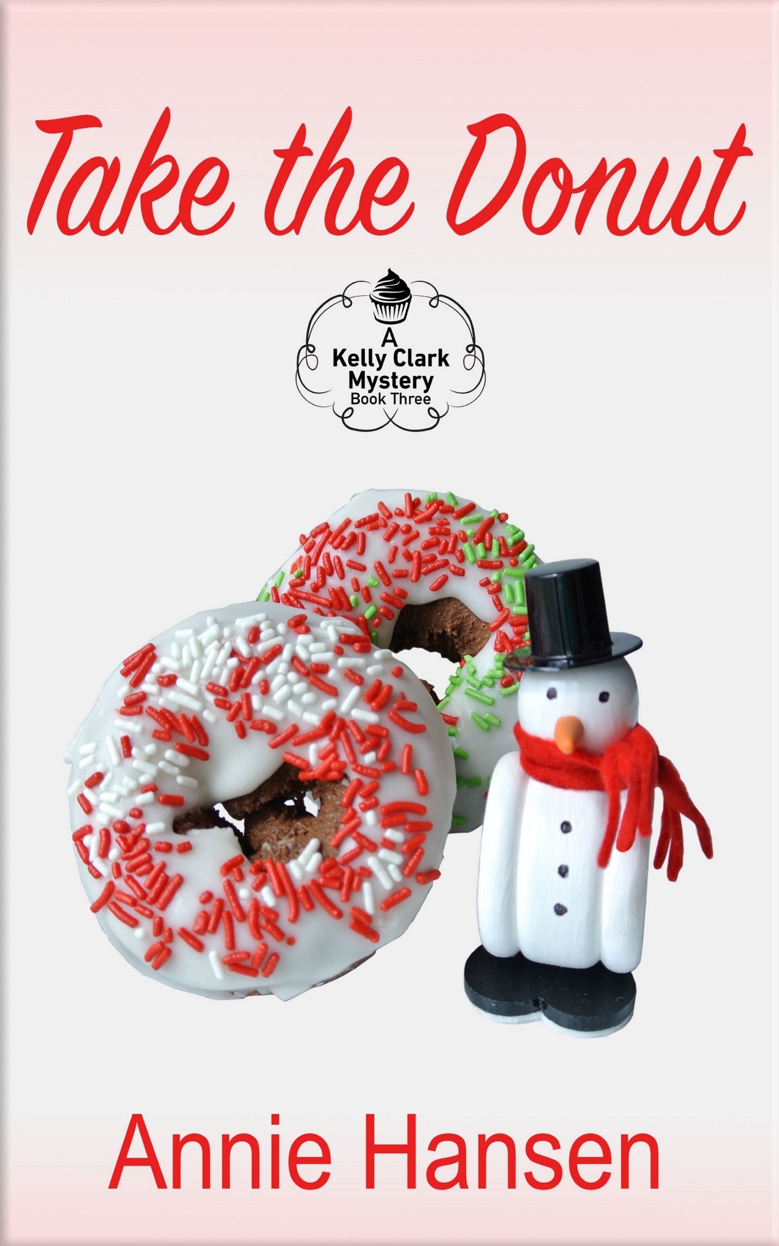 Take the Donut (Kelly Clark Mystery #3) by Annie Hansen | Goodreads