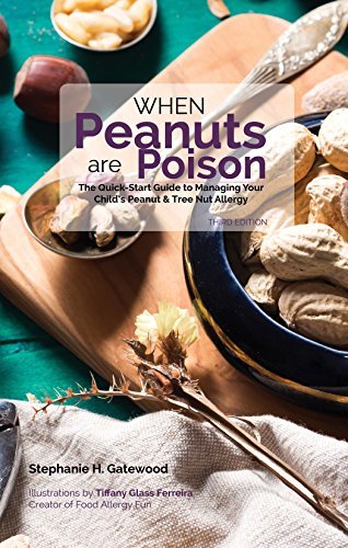 When Peanuts are Poison: The Quick-Start Guide to Managing Your Child's ...
