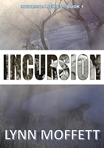 INCURSION: Incursion Series - Book 1 by Lynn Moffett | Goodreads