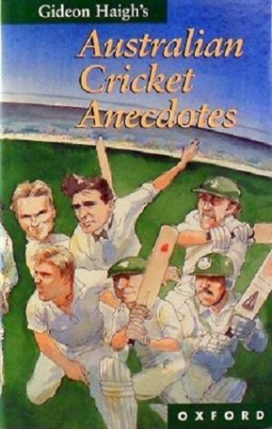 Gideon Haigh's Australian cricket anecdotes by Gideon Haigh | Goodreads