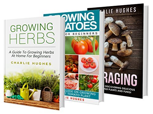 Grow Your Own and Forage: Box-set Collection, Herb, Tomatoes, and ...