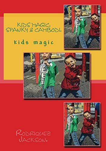 Kids Magic. Spanky & Cambodi. by Rodriquez Jackson. | Goodreads