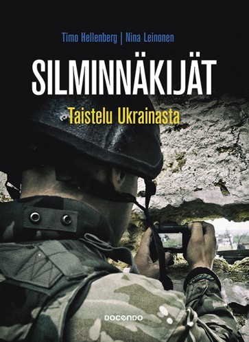 Silminnäkijät: Taistelu Ukrainasta by Timo Hellenberg, Nina Leinonen ...