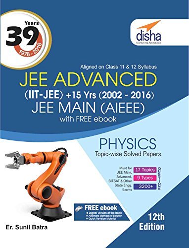 39 Years IIT-JEE Advanced + 15 yrs JEE Main Topic-wise Solved Paper Physics 12th Edition by ...
