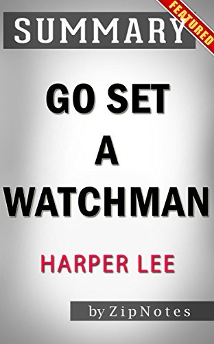 Go Set a Watchman: A Novel by Harper Lee | Summary Now by ZipNotes ...