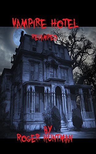 Vampire Hotel: Revamped by Roger Huntman | Goodreads