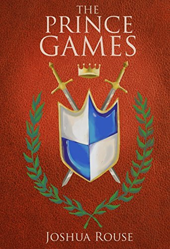 The Prince Games by Joshua Rouse | Goodreads