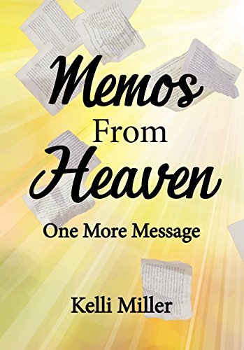 Memos From Heaven: One More Message by Kelli Miller | Goodreads