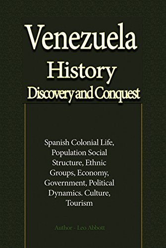 Venezuela History Discovery and Conquest: Spanish Colonial Life ...