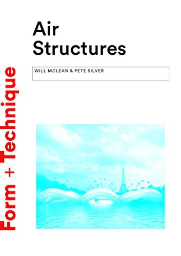 Air Structures (Form + Technique) by Will McLean | Goodreads