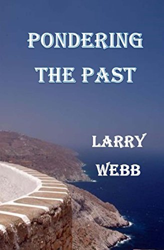 Pondering the Past by Larry Webb | Goodreads