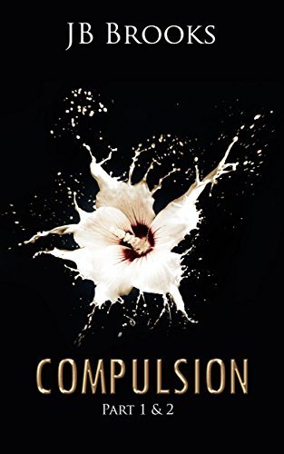 Compulsion Part 1 & 2 by J.B. Brooks | Goodreads