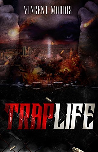 TRAP LIFE (URBAN REVOLUTION SERIES) by Vincent Morris | Goodreads