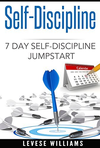 Self Discipline: 7 Day Jumpstart To Self Discipline by Levese Williams ...
