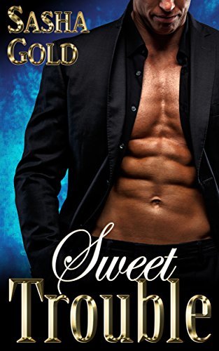 Sweet Trouble by Sasha Gold | Goodreads