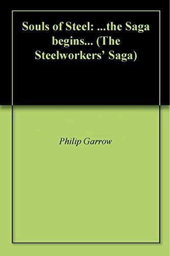 Souls of Steel: ...the Saga begins... by Philip Garrow | Goodreads