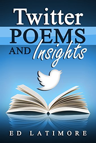 Twitter Poems and Insights by Ed Latimore | Goodreads
